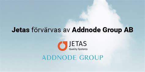 Jetas Förvärvas Av Addnode Group Ab Jetas Quality Systems
