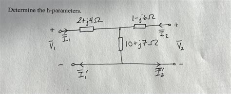 Solved Determine The H Parameters Chegg