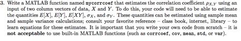 3 Write A Matlab Function Named Mycorrcoef That
