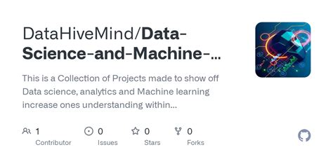 Github Datahivemind Data Science And Machine Learning Portfolio This Is A Collection Of
