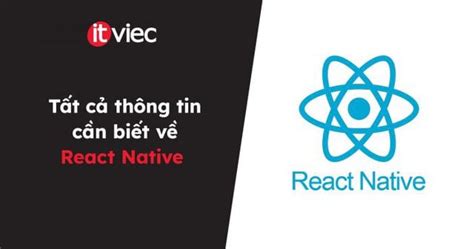 React Native Chi Tiết React Native Là Gì Và Cách Sử Dụng A Z Itviec Blog