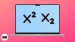 How To Type Superscript And Subscript On Mac