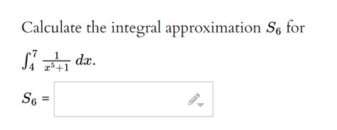 Calculate The Integral Approximation S6 For