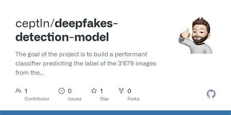 Github Ceptln Deepfakes Detection Model The Goal Of The Project Is To Build A Performant