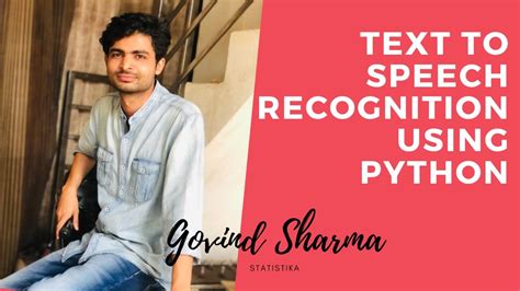 Text To Speech Recognition Using Python By Govind Sharma Youtube
