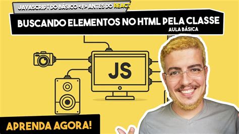 Buscando Elementos No HTML Pela Classe JavaScript HTML DOM Elements