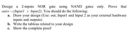 Solved Design A 2 Inputs NOR Gate Using NAND Gates Only Chegg Com