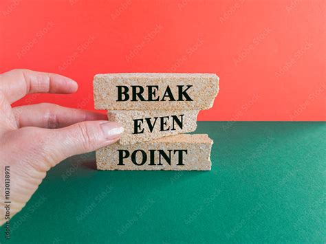 Break Even Point Symbol Concept Words Break Even Point On Brick Blocks On A Beautiful Green