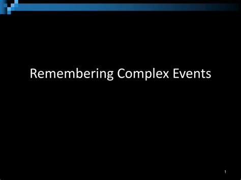 Ppt Remembering Complex Events Powerpoint Presentation Free Download