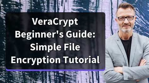 Veracrypt Beginners Guide Simple File Encryption Tutorial Youtube