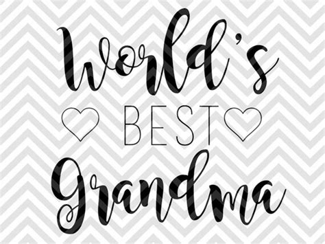 Worlds Best Grandma Svg And Dxf Cut File By Kristinamandadesigns