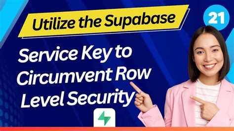 Web Developers 21 Utilize The Supabase Service Key To Circumvent Row Level Security Youtube