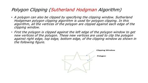 The Sutherland Hodgeman Polygon Clipping Algorithm