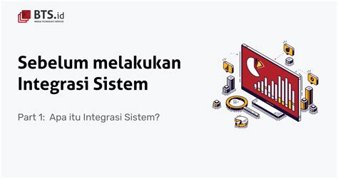 Sebelum Melakukan Integrasi Sistem Part 1 Apa Itu Integrasi Sistem