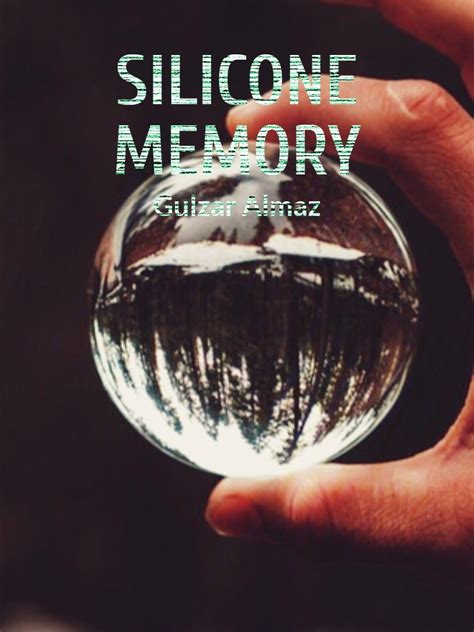 Silicone Memory Novel Read Free Webnovel