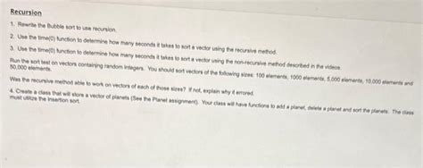 Solved Recursion 1 Rewrite The Bubble Sort To Use Chegg