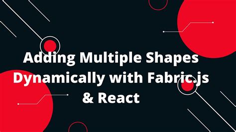 Fabricjs React Tutorial 5 🎨 Adding Multiple Shapes Dynamically With Fabricjs And React Youtube