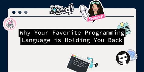 why your favorite programming language is holding you back hemaks