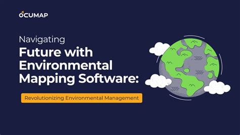 Navigating The Future With Environmental Mapping Software