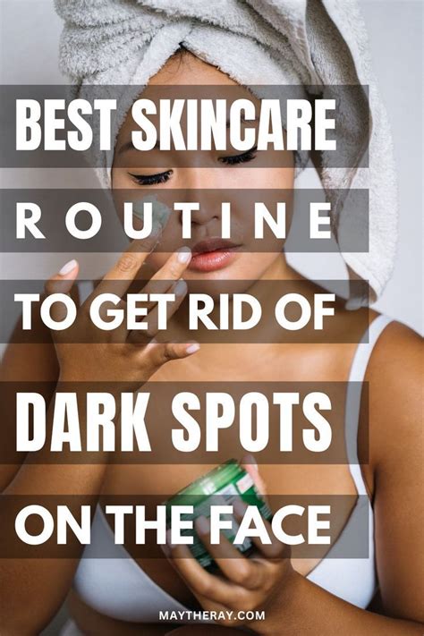The Best Skincare Routine For Dark Spots And Hyperpigmentation Artofit
