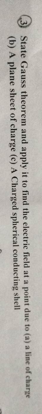 3 State Gauss Theorem And Apply It To The Electric Field A Point Due To A A Line Of Charge