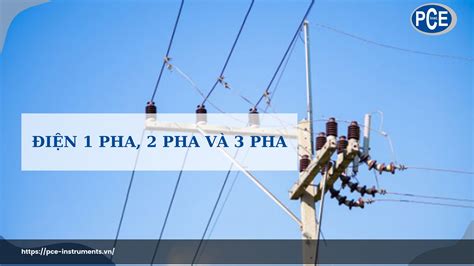 Sự Khác Nhau Giữa Điện 1 Pha 2 Pha 3 Pha Là Gì