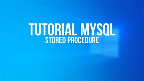 Tutorial Membuat Stored Procedure Youtube