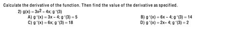Solved Calculate The Derivative Of The Function Then Find Chegg Com