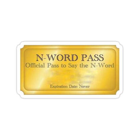 N Word Pass Sticker For Sale By Redtailog Silly Pictures Really