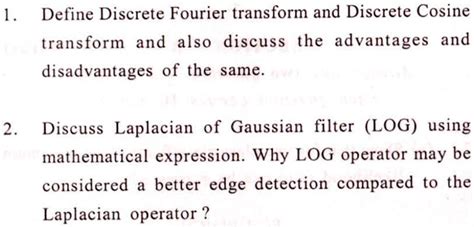 Solved Define Discrete Fourier Transform And Discrete Cosine Transform And Also Discuss The