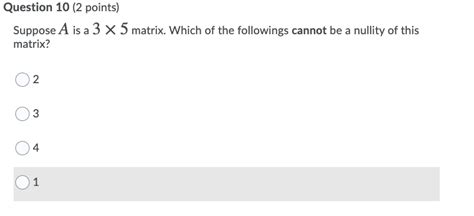 Solved Question 10 2 Points Suppose A Is A 3 X 5 Matrix
