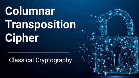 Columnar Cipher Explained Columnar Cipher Encryption Decryption