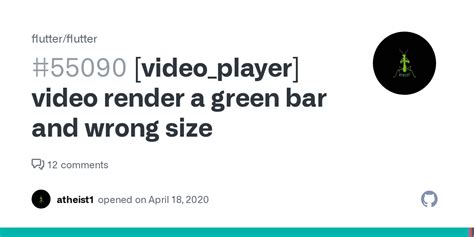 Videoplayer Video Render A Green Bar And Wrong Size · Issue 55090 · Flutterflutter · Github