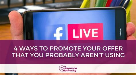 4 Ways To Promote Your Offer That You Probably Arent Using The