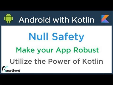 Learn Android Kotlin Tutorial Use Null Safety Operators To Make Code