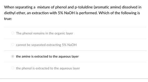 Solved When Separating A Mixture Of Phenol And P Toluldine Chegg Com