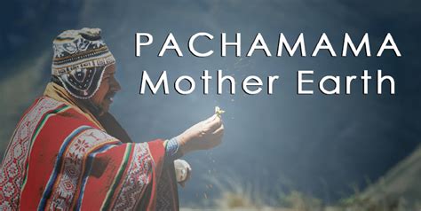 PACHAMAMA Or Mother Earth In Andean Culture And Present Days