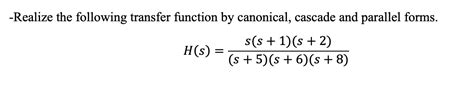 solved realize the following transfer function by