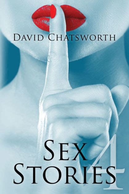 Sex Stories By David Chatsworth Paperback Barnes Noble