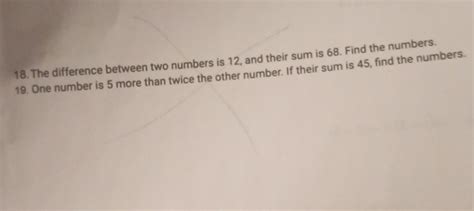 Solved 18 The Difference Between Two Numbers Is 12 And Their Sum Is