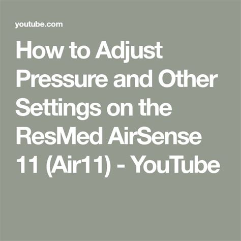 How To Adjust Pressure And Other Settings On The Resmed Airsense 11