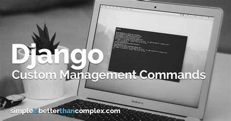 How To Create Custom Django Management Commands