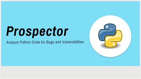 Prospector Analyze Python Code For Bugs And Vulnerabilities