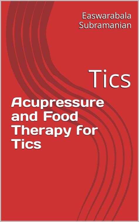 Acupressure And Food Therapy For Tics Tics Medical Books For Common