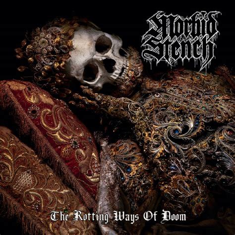 Morbid Stench The Rotting Ways Of Doom Encyclopaedia Metallum The Metal Archives