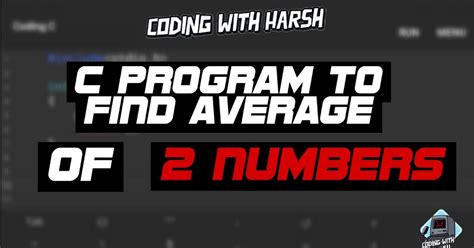 C Program To Find Average Of 2 Numbers