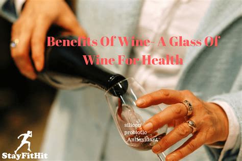 Benefits Of Wine Have A Glass Of Wine For Health
