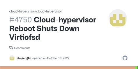 Cloud Hypervisor Reboot Shuts Down Virtiofsd · Issue 4750 · Cloud Hypervisorcloud Hypervisor