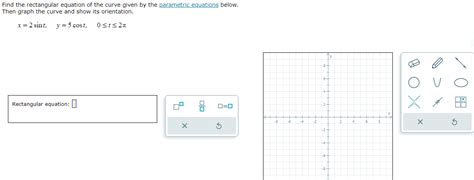 Solved Find The Rectangular Equation Of The Curve Given By Chegg Com