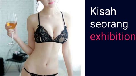 Cerita Dewasa Kisah Wanita Seorang EXHIBITION Part1 YouTube